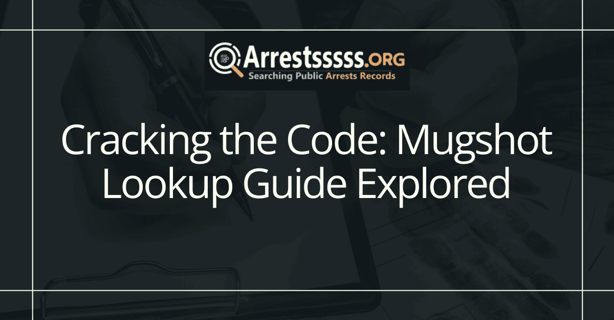 Cracking the Code: Mugshot Lookup Guide Explored Cracking the Code: Mugshot Lookup Guide Explored