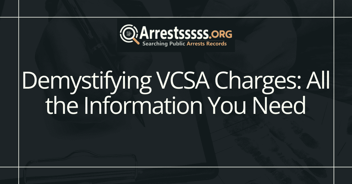 Demystifying VCSA Charges: All the Information You Need Demystifying VCSA Charges: All the Information You Need