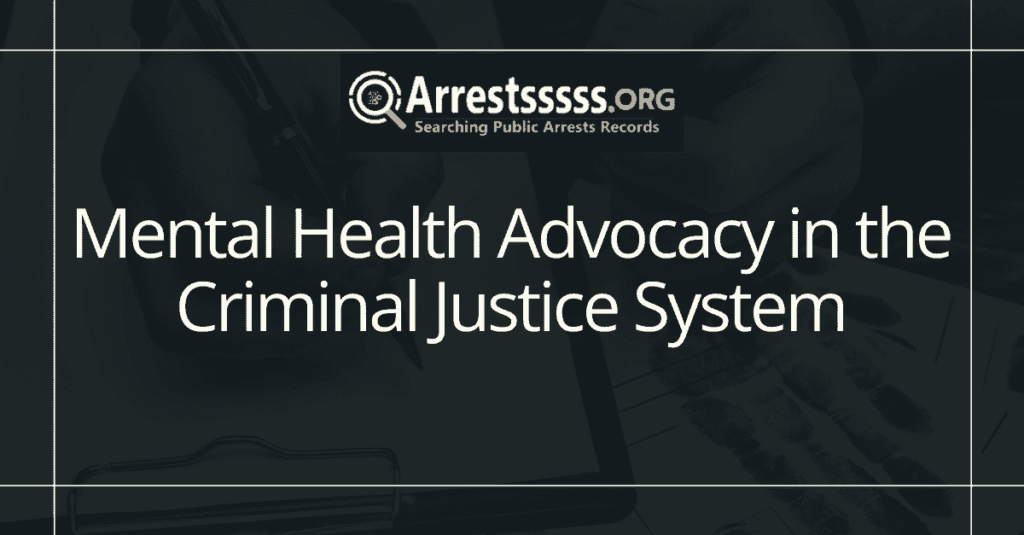 Mental Health Advocacy in the Criminal Justice System